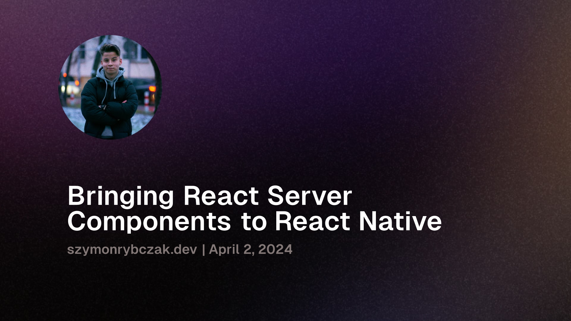 Bringing React Server Components to React Native | Szymon Rybczak Bringing React Server Components to React Native | Szymon Rybczak